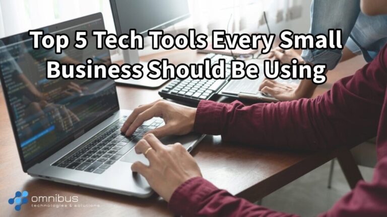 Top 5 Tech Tools Every Small Business Should Be Using - Omnibus ...